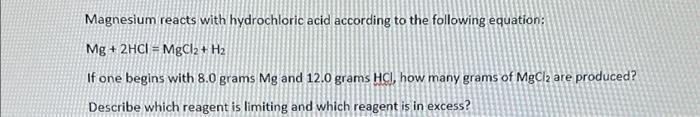 Solved Magnesium reacts with hydrochloric acid according to | Chegg.com