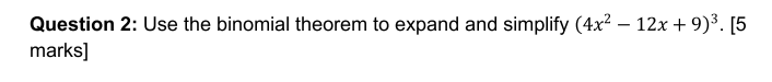 Solved Use the binomial theorem to expand and simplify | Chegg.com