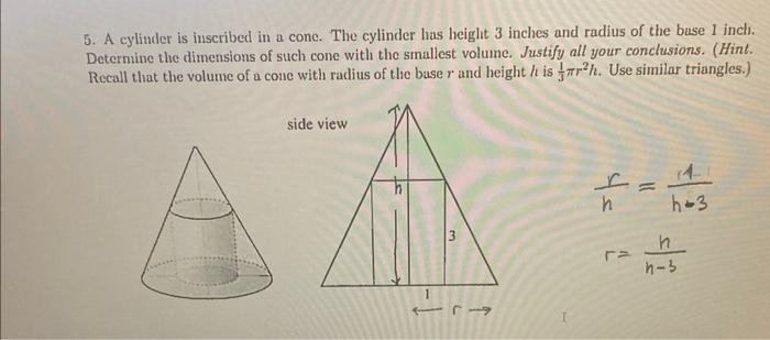 Solved 5. A cylinder is inscribed in a cone. The cylinder | Chegg.com