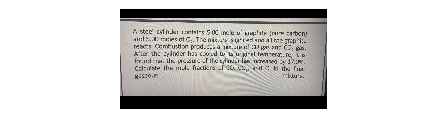 A steel cylinder contains 5.00 ﻿mole of graphite | Chegg.com