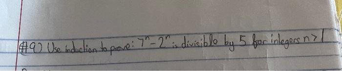 Solved (19) Use induction to pose: 7n−2n is divisible by 5 | Chegg.com