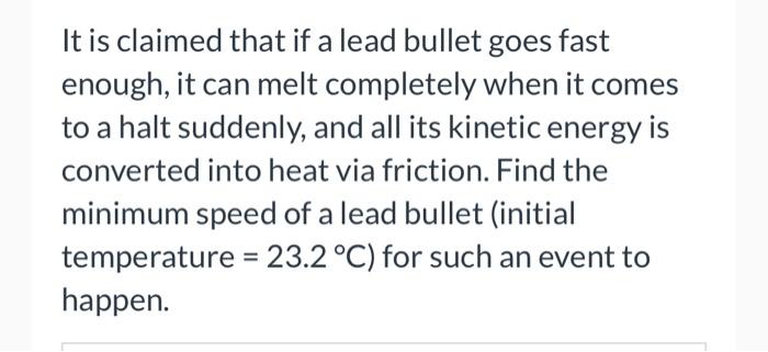 Solved It is claimed that if a lead bullet goes fast enough, | Chegg.com