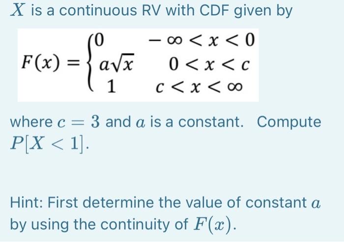 Solved X is a continuous RV with CDF given by F(x)=⎩⎨⎧0ax1−∞ | Chegg.com