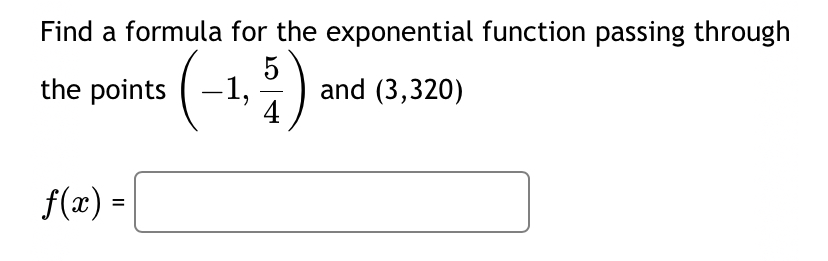Solved Find a formula for the exponential function passing | Chegg.com