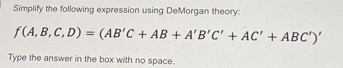 Solved Simplify the following expression using De Morgan | Chegg.com