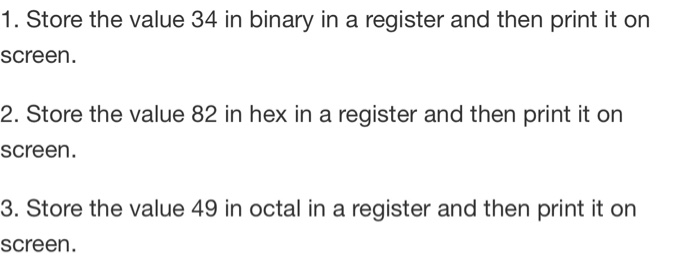 Solved 1. Store the value 34 in binary in a register and | Chegg.com