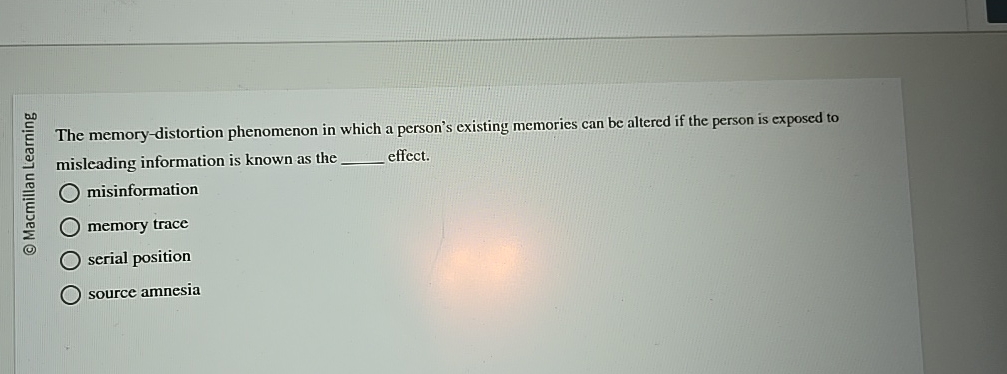 Solved The memory-distortion phenomenon in which a person's | Chegg.com