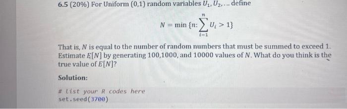 Solved 6.5(20%) For Uniform (0,1) random variables U1,U2,… | Chegg.com