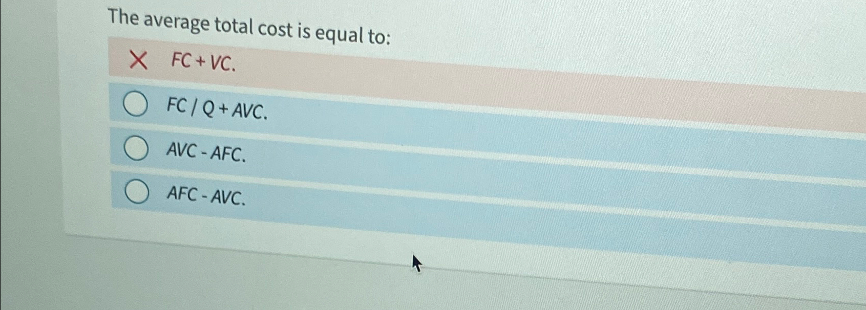 Solved The average total cost is equal to:FC+VC. ﻿FCQ+AVC. | Chegg.com