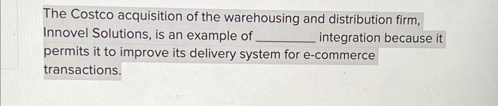 Solved The Costco acquisition of the warehousing and | Chegg.com