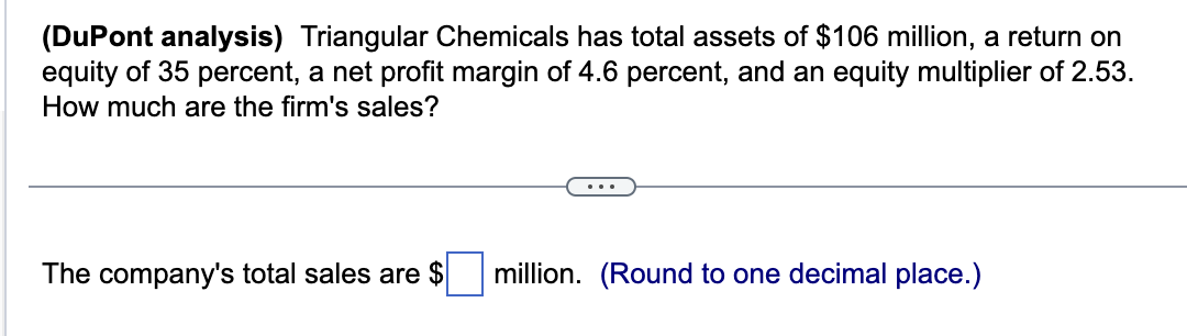 Solved (DuPont analysis) ﻿Triangular Chemicals has total | Chegg.com