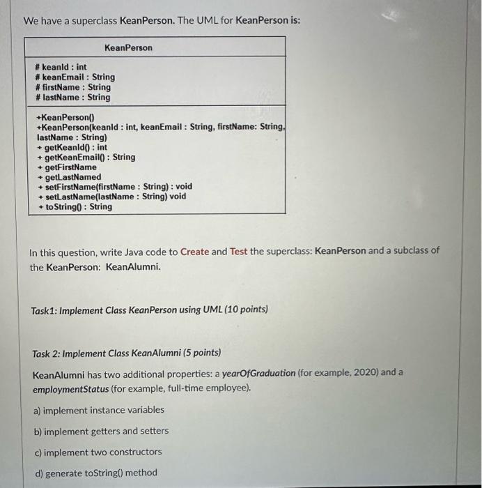 Solved We have a superclass KeanPerson. The UML for | Chegg.com