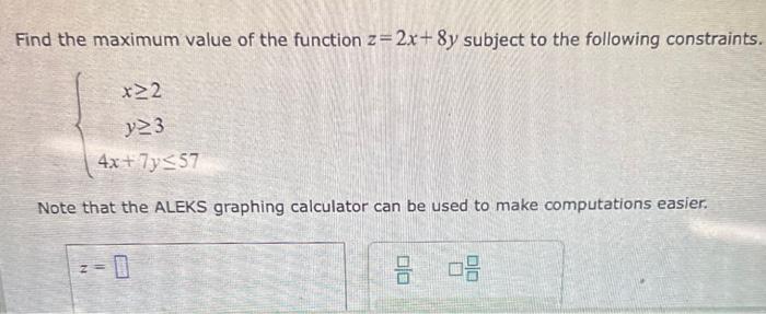 Solved Find the maximum value of the function z=2x+8y | Chegg.com
