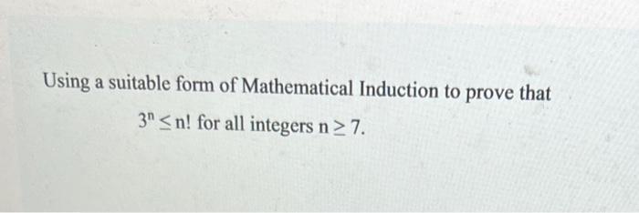 Solved Using a suitable form of Mathematical Induction to | Chegg.com