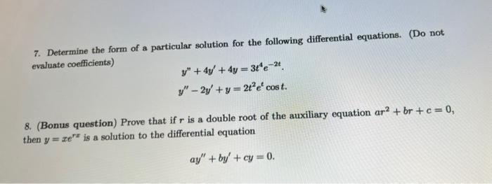 Solved 7. Determine the form of a particular solution for | Chegg.com