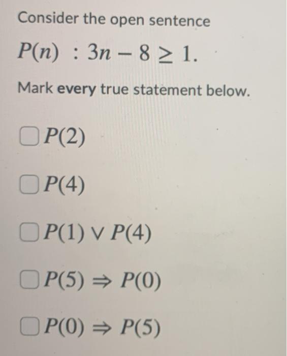 Solved Consider the open sentence P(n) : 3n - 8 2 1. Mark | Chegg.com