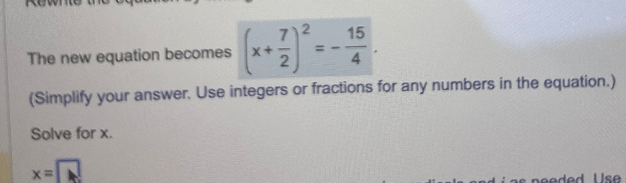 Solved The new equation becomes (x+72)2=-154.(Simplify your | Chegg.com
