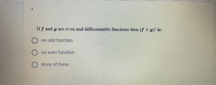 Solved If f and g are even and differentiable functions then | Chegg.com