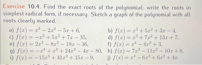 Solved Exercise 10.4. Find the exact roots of the | Chegg.com