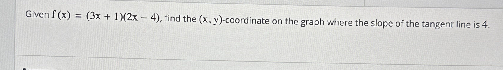 Solved Given f(x)=(3x+1)(2x-4), ﻿find the (x,y)-coordinate | Chegg.com
