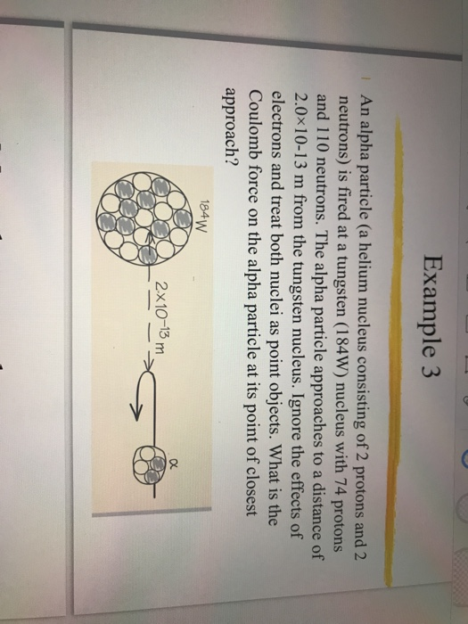 Solved Example 3 I An alpha particle (a helium nucleus | Chegg.com