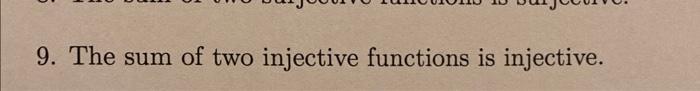 Solved 9. The sum of two injective functions is injective. | Chegg.com