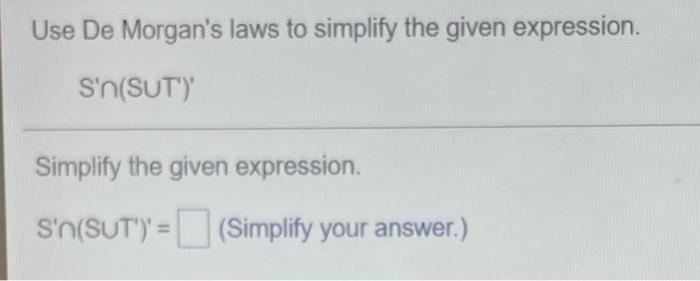 Solved Use De Morgan's laws to simplify the given | Chegg.com
