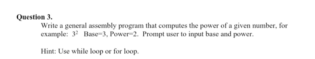 Solved Question 3. ﻿Write a general assembly program that | Chegg.com