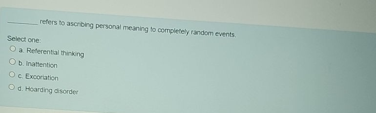 Solved refers to ascribing personal meaning to completely | Chegg.com