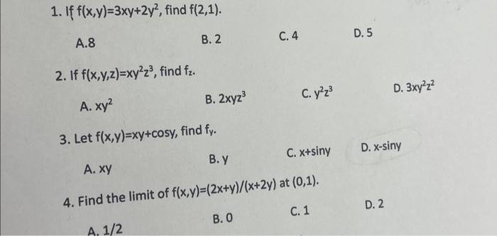 Solved 1. If f(x,y)=3xy+2y2, find f(2,1). A. 8 B. 2 C. 4 D. | Chegg.com