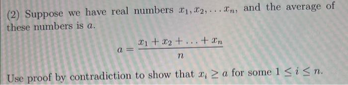 Solved (2) Suppose we have real numbers x1,x2,…xn, and the | Chegg.com