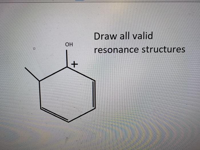Solved OH Draw all valid resonance structures + | Chegg.com