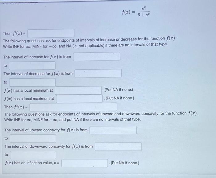 Solved f(x)=6+exex f′(x)= he following questions ask for | Chegg.com