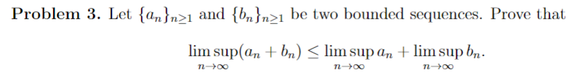 Solved Let {an}n≥1 ﻿and {bn}n≥1 ﻿be two bounded sequences. | Chegg.com
