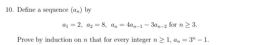 Solved Define a sequence (an) ﻿bya1=2,a2=8,an=4an-1-3an-2 | Chegg.com