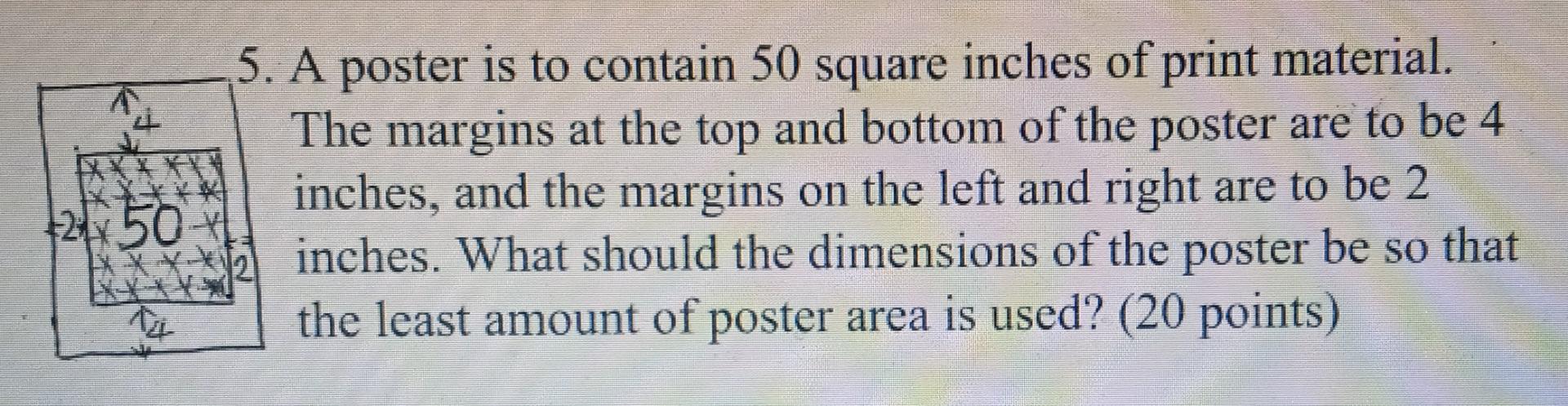 Solved it 5. A poster is to contain 50 square inches of | Chegg.com