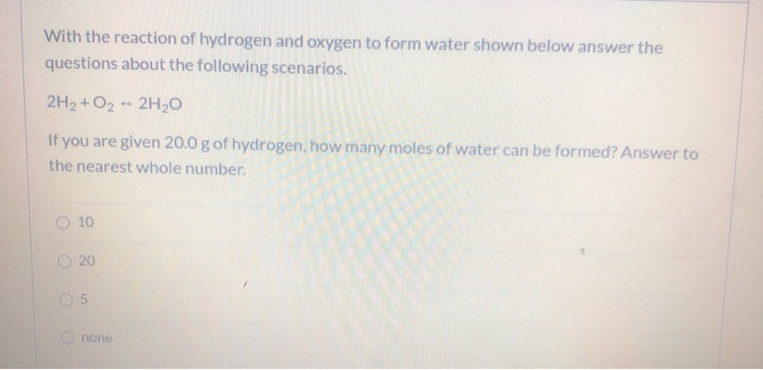 Solved With the reaction of hydrogen and oxygen to form | Chegg.com