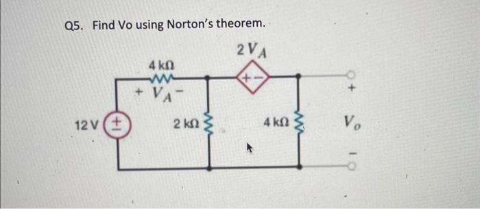 Solved Q5. Find Vo using Norton's theorem. | Chegg.com