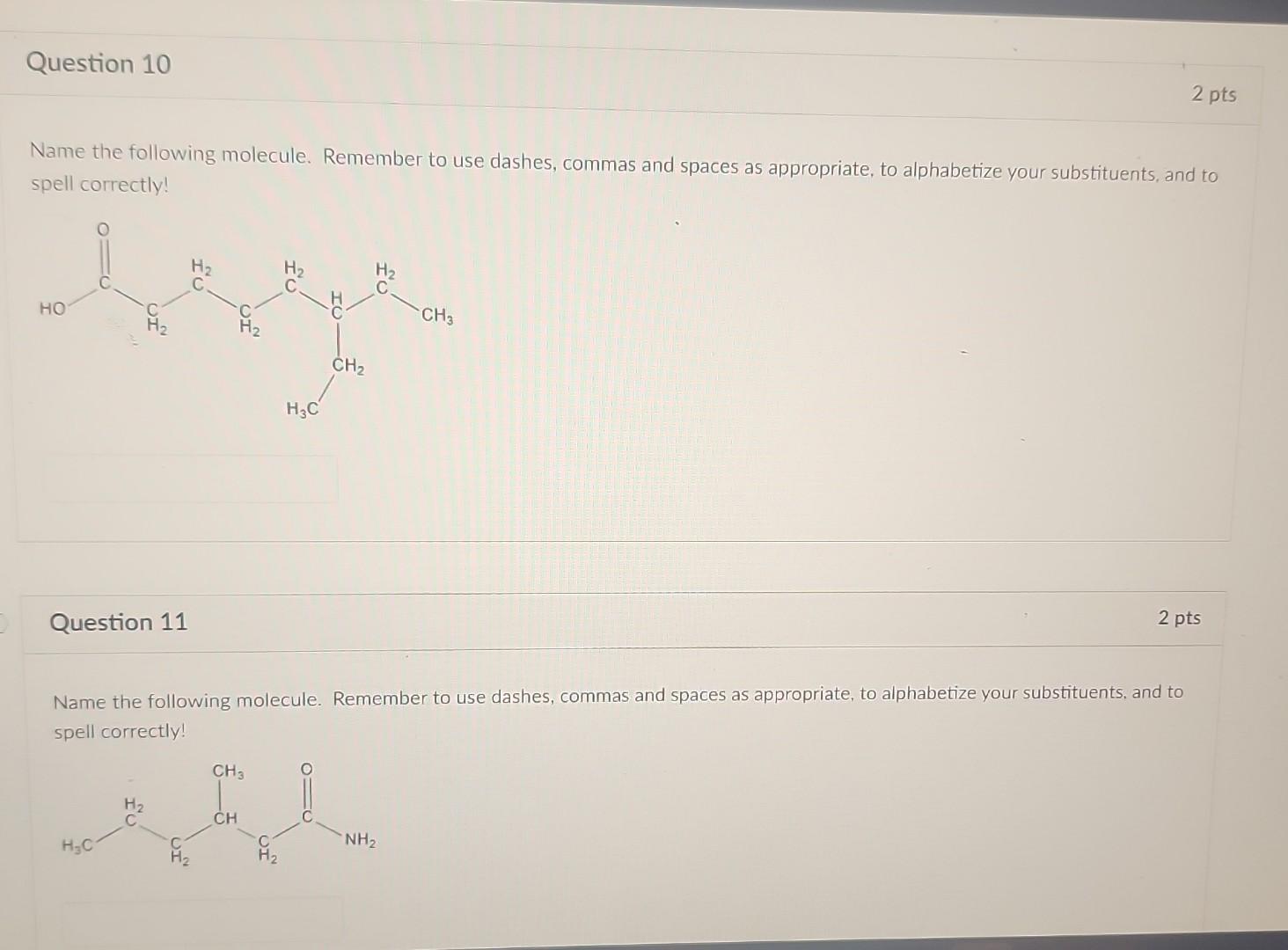 Solved Name the following molecule. Remember to use dashes, | Chegg.com