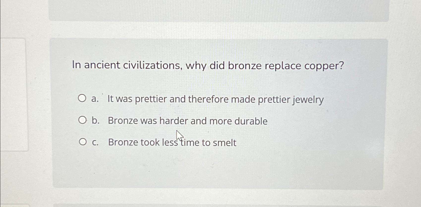 Solved In ancient civilizations, why did bronze replace | Chegg.com