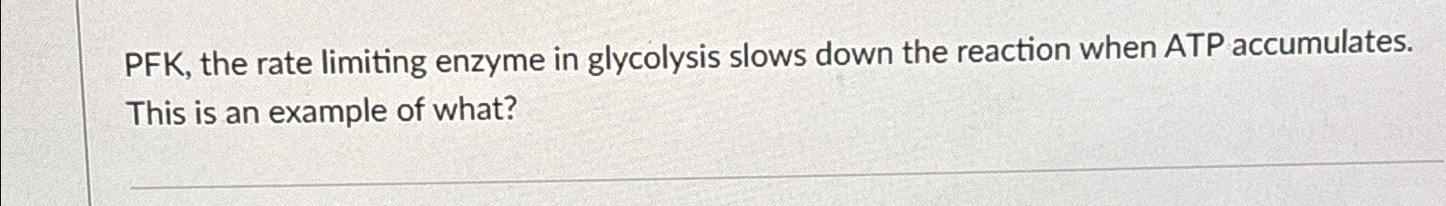 Solved PFK, ﻿the rate limiting enzyme in glycolysis slows | Chegg.com