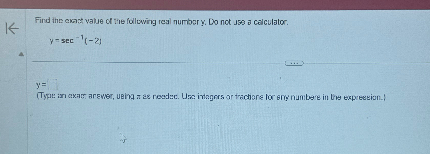Solved Find the exact value of the following real number y. | Chegg.com