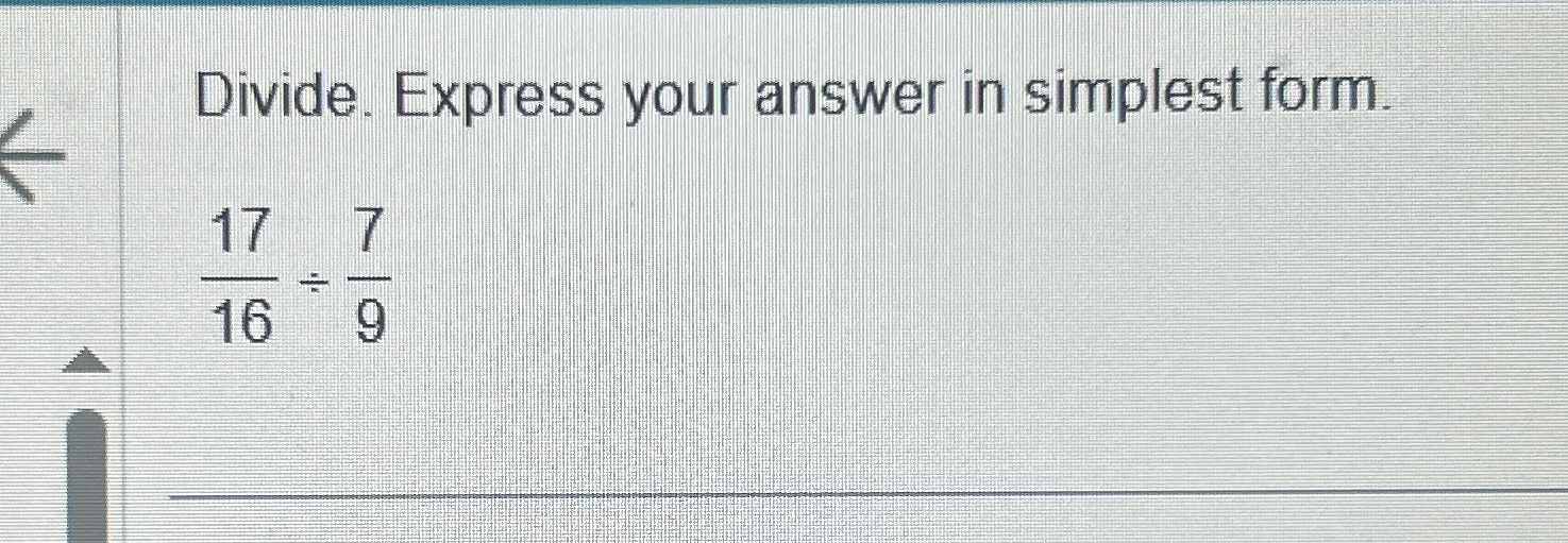 Solved Divide Express Your Answer In Simplest Form 1716÷79