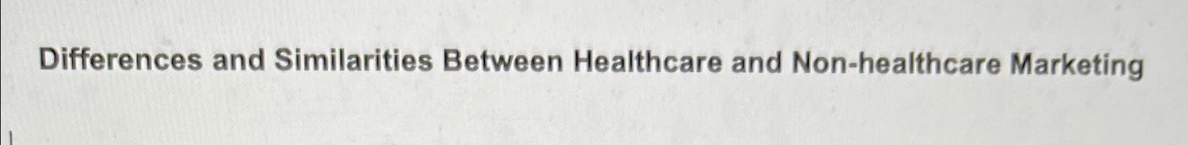 Solved Differences and Similarities Between Healthcare and | Chegg.com Solved Differences and Similarities Between Healthcare and | Chegg.com