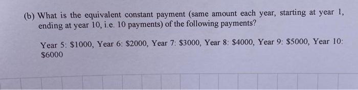 (b) What is the equivalent constant payment (same | Chegg.com