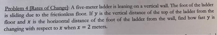 Solved Problem 4 [Rates of Change]: A five-meter ladder is | Chegg.com