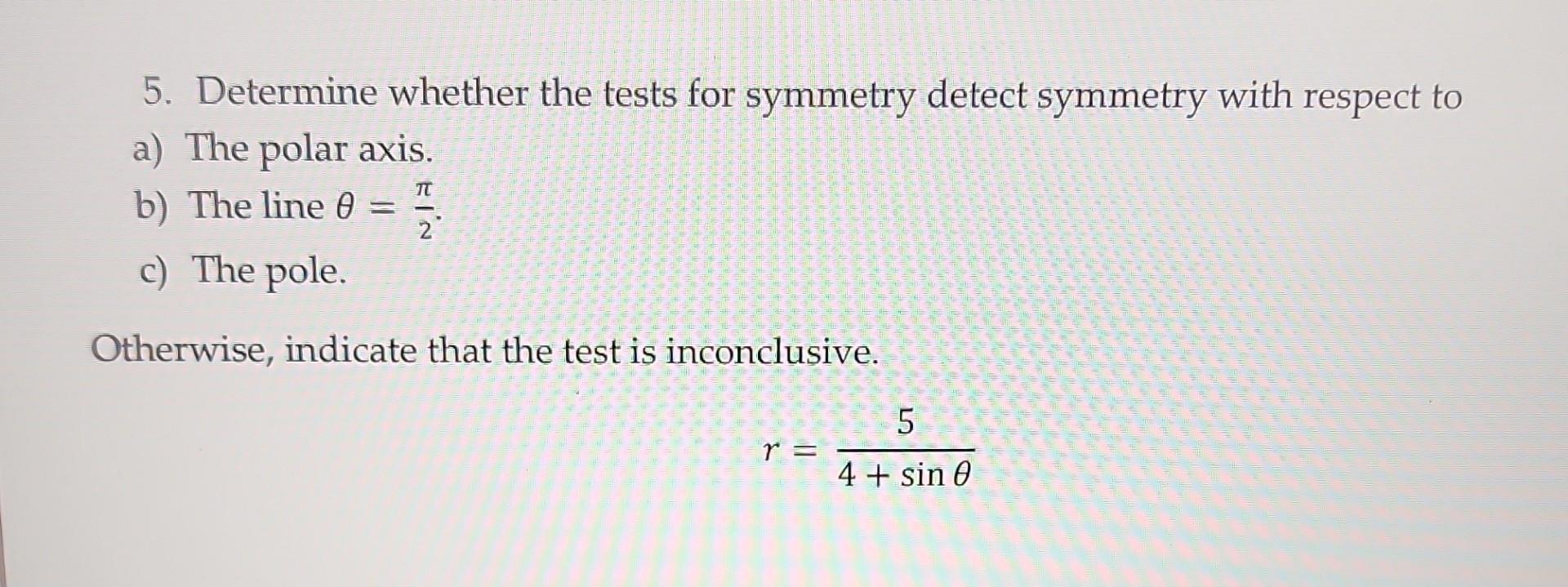 Solved 5. Determine whether the tests for symmetry detect | Chegg.com