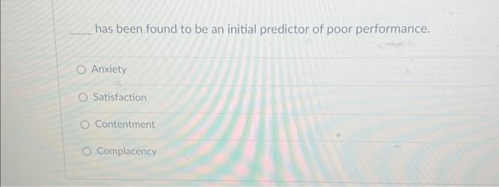has been found to be an initial predictor of poor | Chegg.com