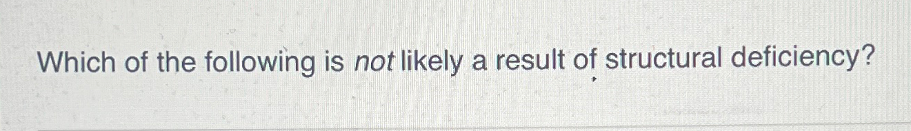 Solved Which of the following is not likely a result of | Chegg.com