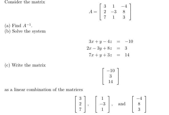 Solved Consider the matrix A=⎣⎡3271−31−483⎦⎤ (a) Find A−1. | Chegg.com